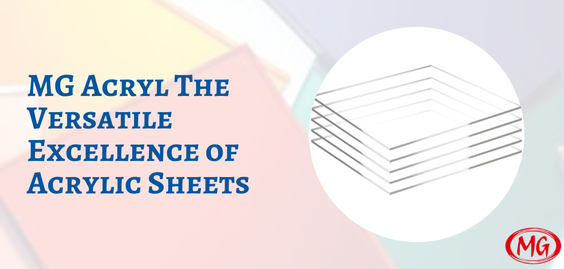The Versatile Excellence of MG Acryl Acrylic Sheets - MG Polyplast